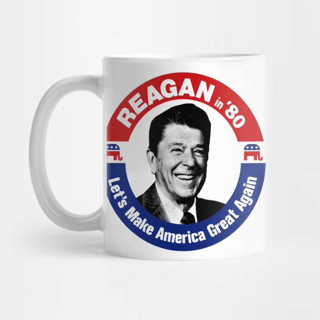 Ronald Reagan - Let's Make America Great Again - Republican - Mug ... Ronald Reagan - Let's Make America Great Again - Republican - Mug ...